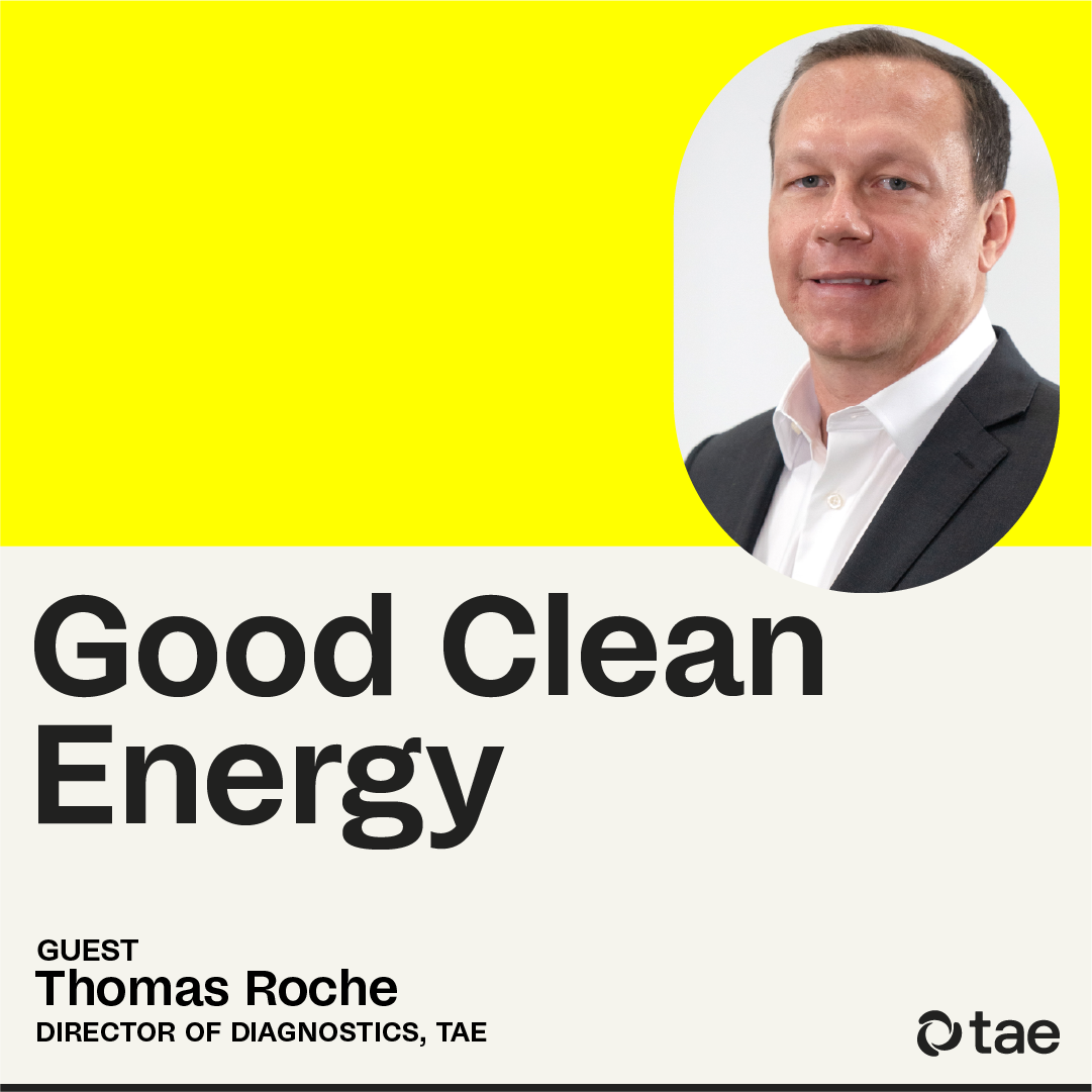 TAE fusion machine’s breakthrough design, with Director of Diagnostics Thomas Roche - TAE ...